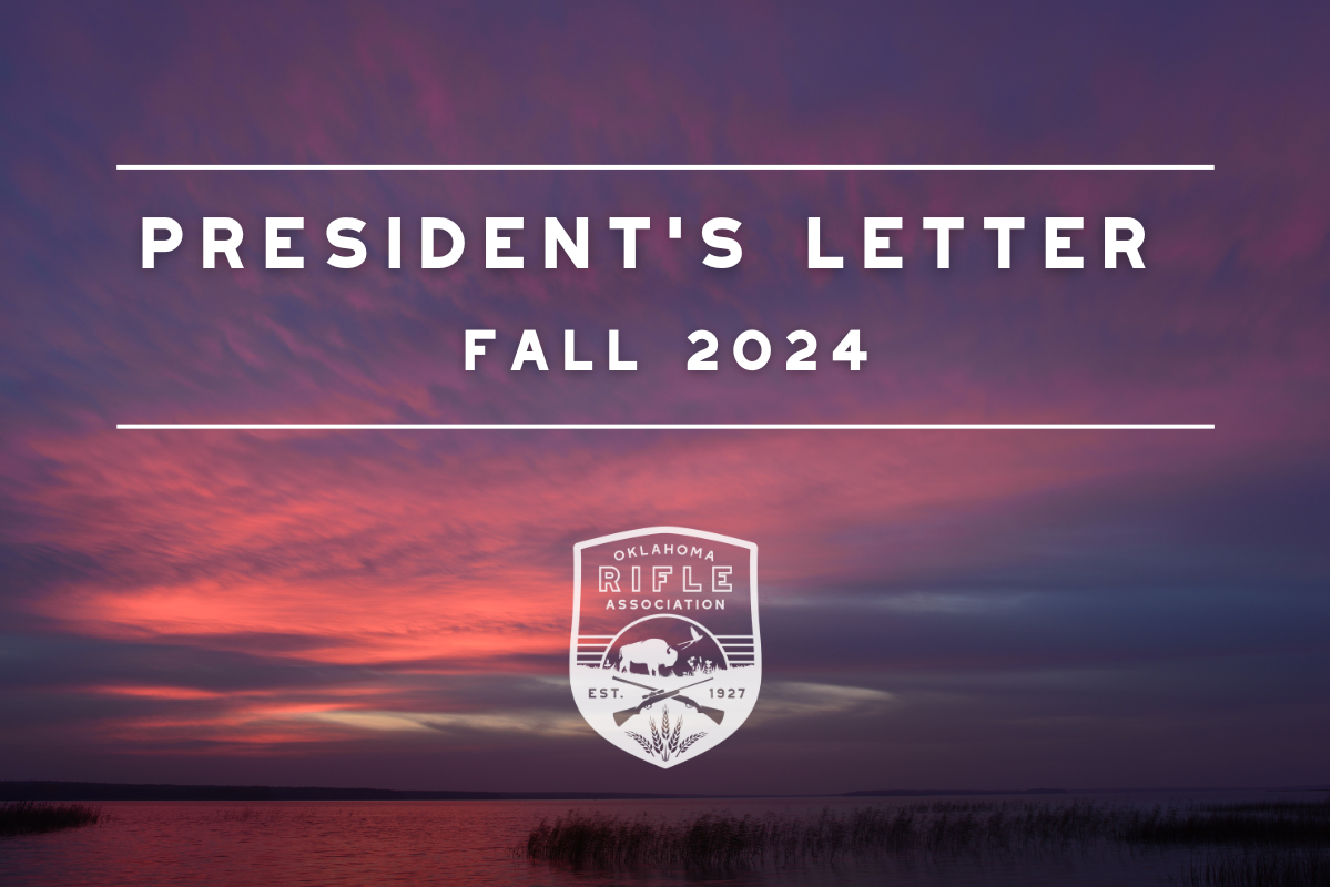 President's Letter - Fall 2024 - Oklahoma Rifle Association