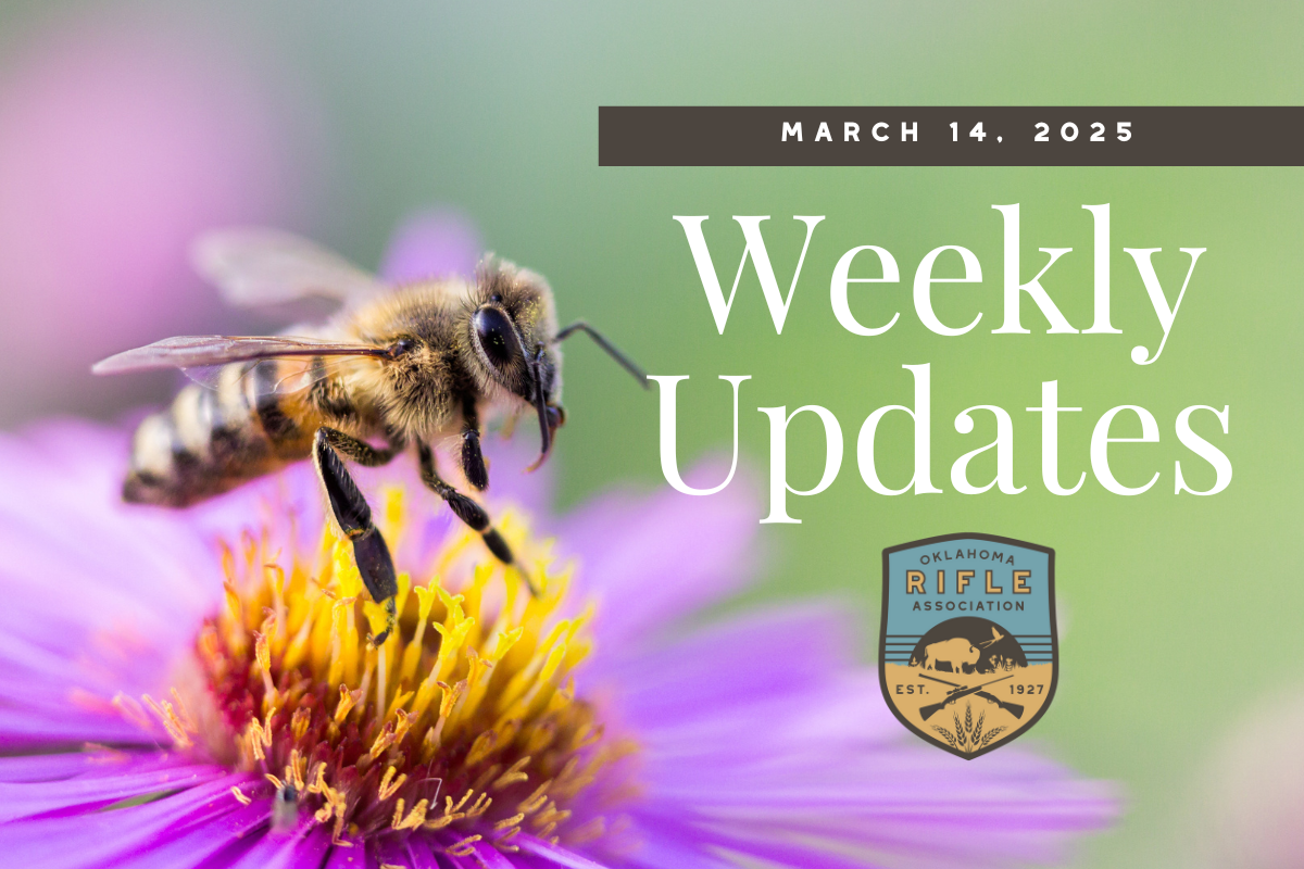 Weekly Updates - 3/14/25 - Oklahoma Rifle Association