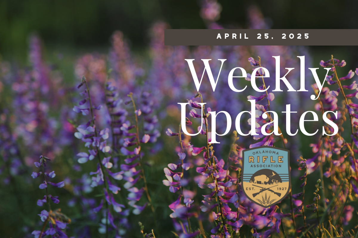 Weekly Update - 4/25/25 - Oklahoma Rifle Association