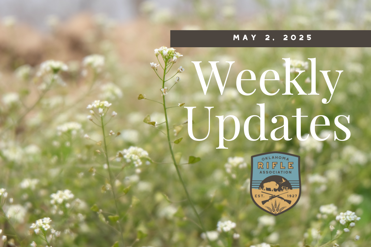 Weekly Update - 5/2/25 - Oklahoma Rifle Association